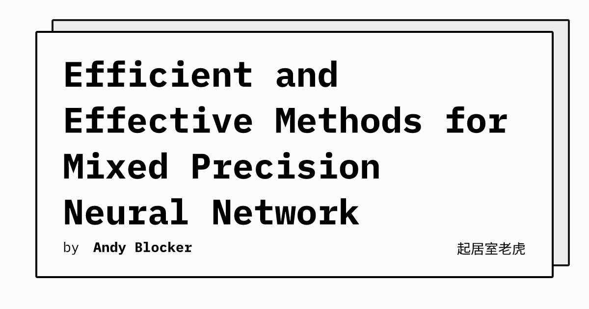 Efficient and Effective Methods for Mixed Precision Neural Network Quantization for Faster ...