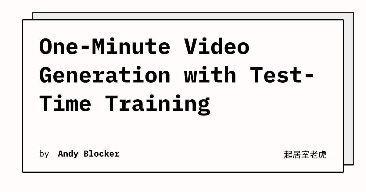 One-Minute Video Generation with Test-Time Training | 起居室老虎